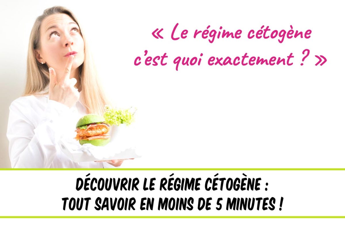 Régime Cétogène / KETO c'est quoi ? Découvrir en 5 minutes top chrono