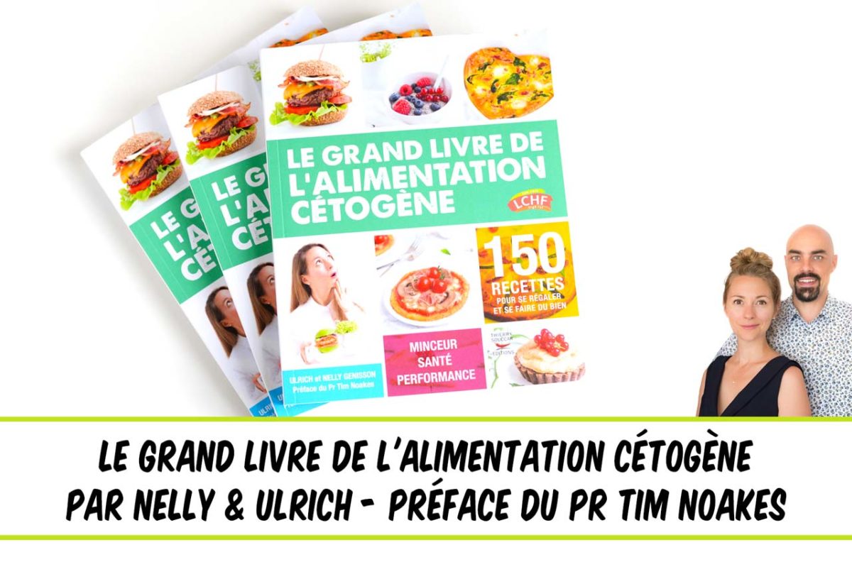Le grand livre de l'alimentation cétogène par Nelly et Ulrich Génisson ...